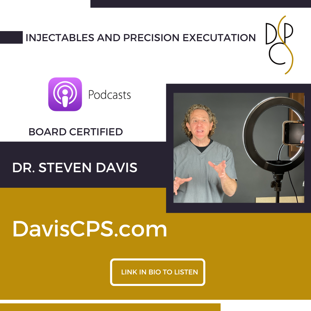 Injectables and Precision - Dr. Steven Davis